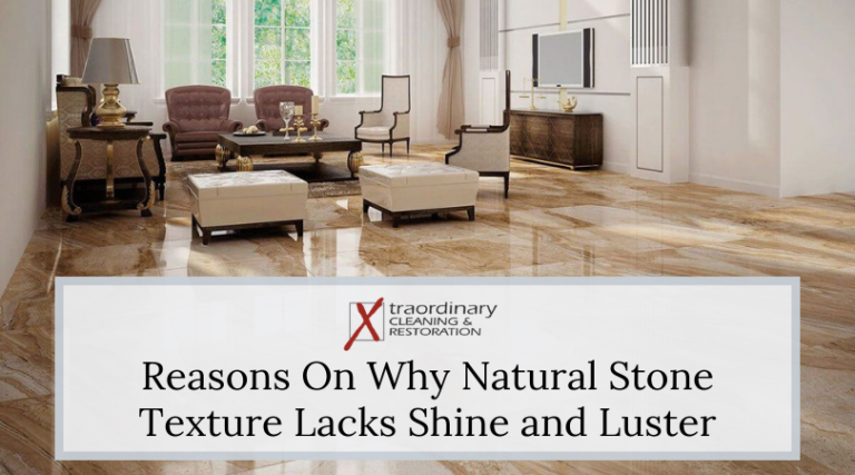 Reasons On Why Natural Stone Texture Lacks Shine and Luster