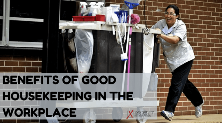 Know The Benefits Of Good Housekeeping In The workplace
